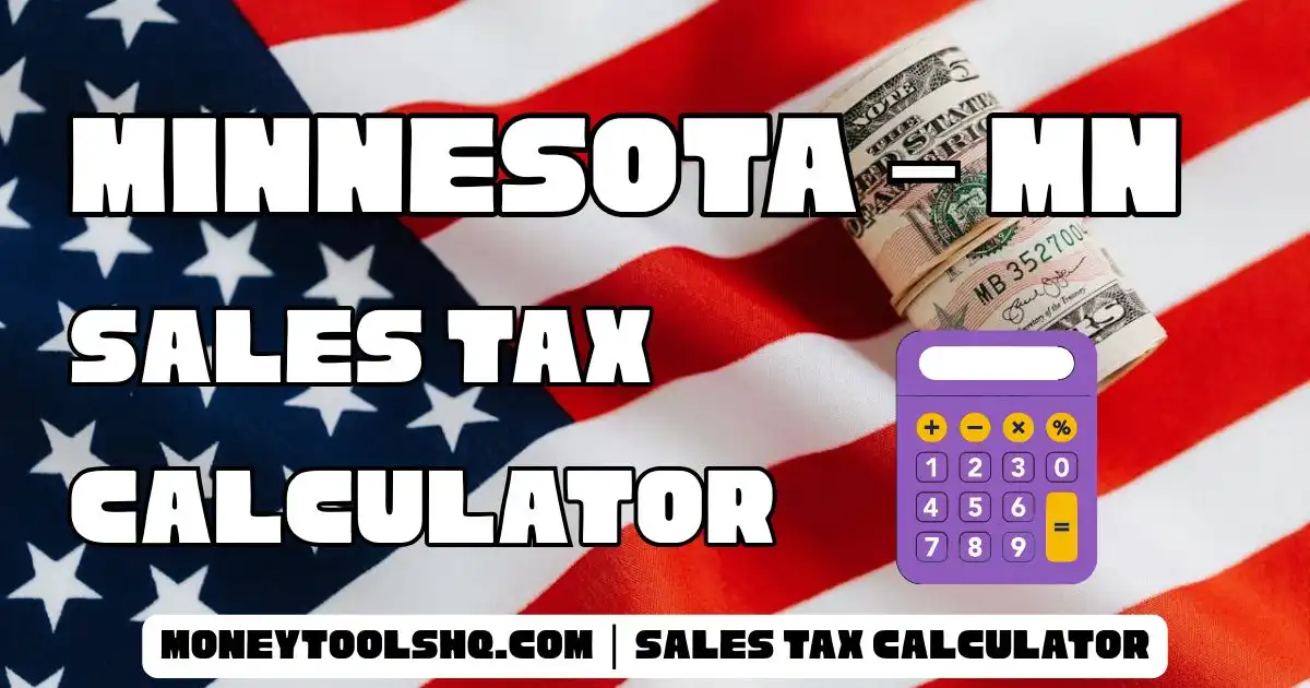 Minnesota Sales Tax Calculator 2025–2026 | MoneyToolsHQ - Money Tools HQ