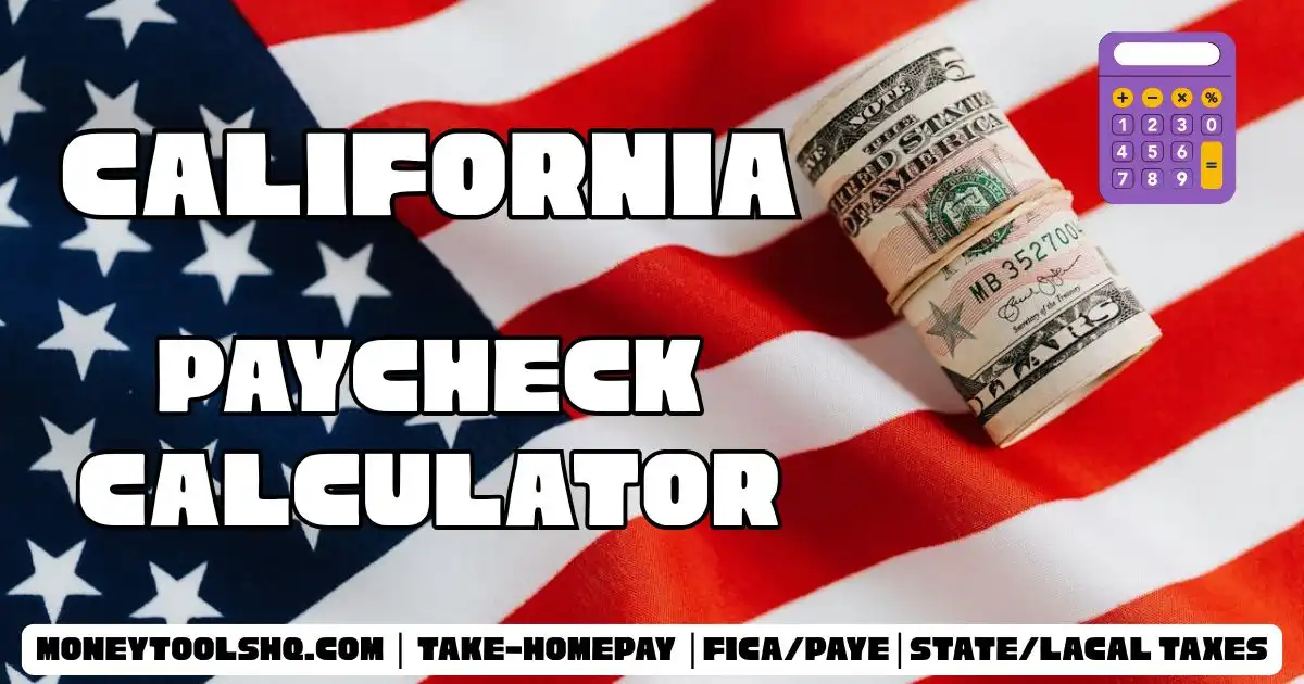 California Paycheck Calculator (2025-26) - Money Tools HQ