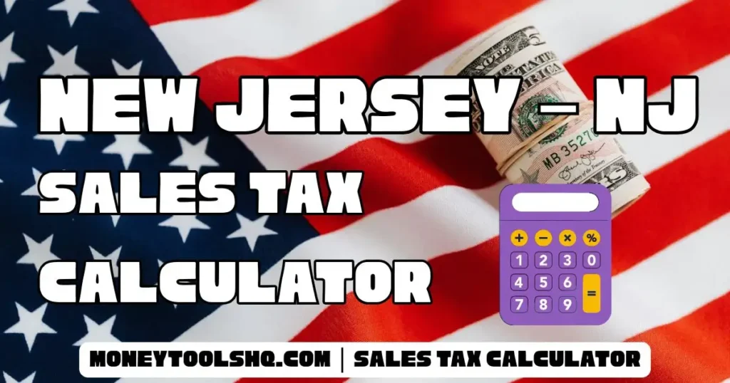 New Jersey – NJ Sales Tax Calculator - Money Tools HQ